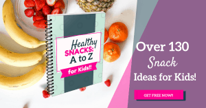130+ Healthy Snacks from A to Z | Alphabet Snacks for Kids