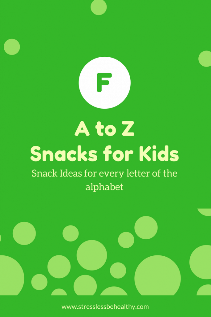 5 Snacks For Kids That Start With The Letter F