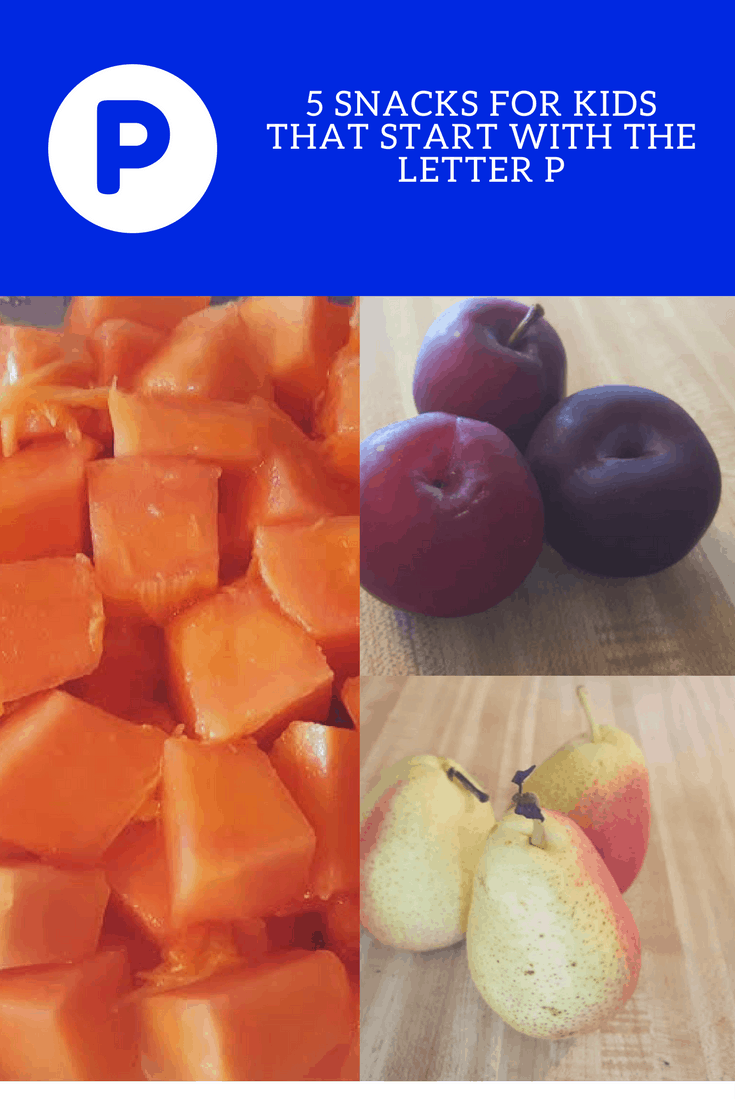 5 Snacks For Kids That Start With The Letter P