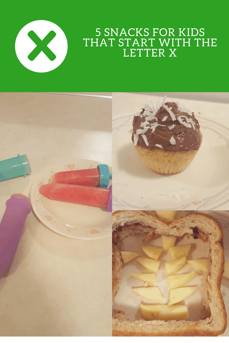 5 Snacks For Kids That Start With The Letter X