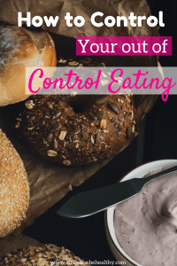 How to Control Your out of Control Eating