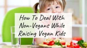 Should You Start Raising Vegan Kids? | Raising Healthy Kids